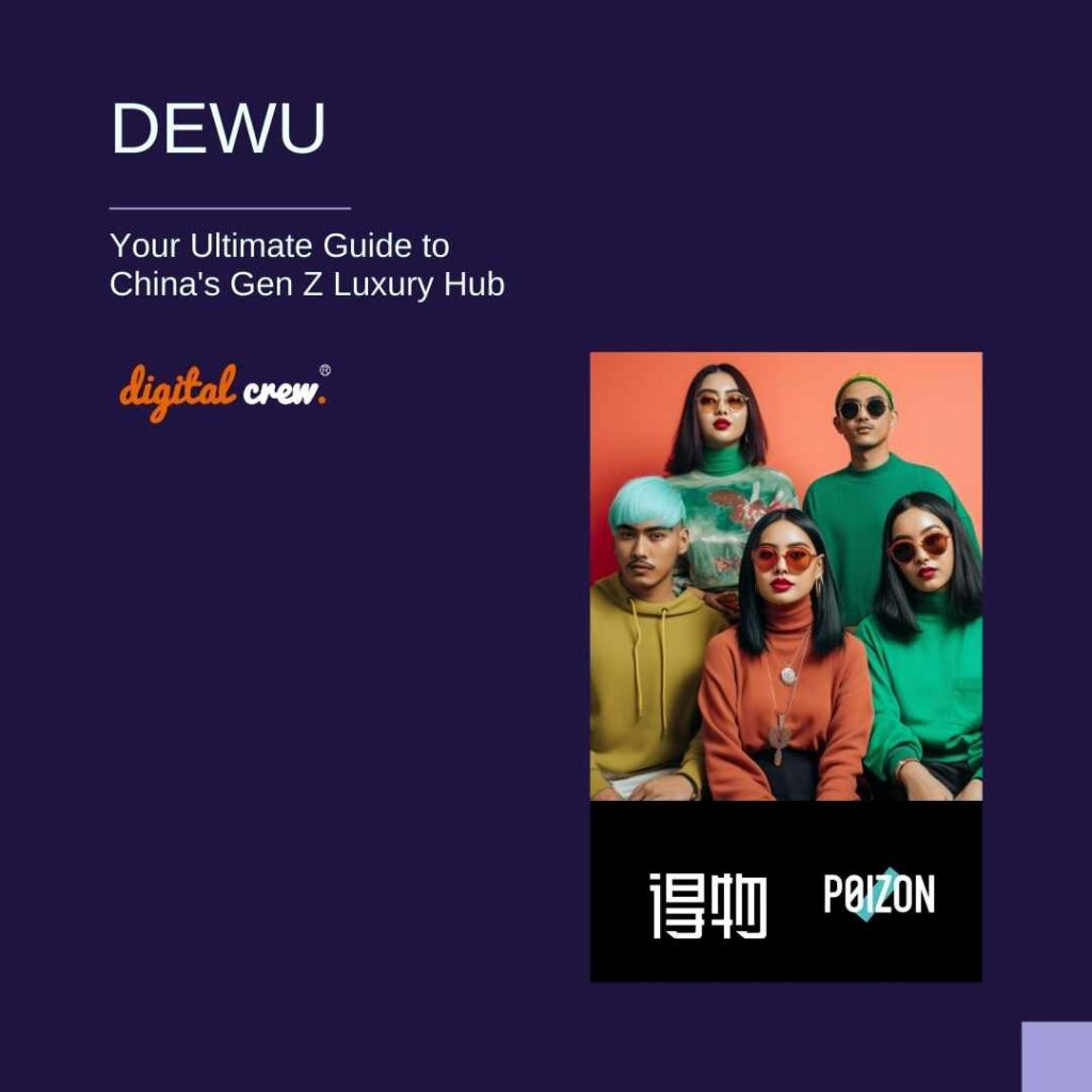 Your Ultimate Guide to China's Gen Z Luxury Hub – DeWu - Digital Crew