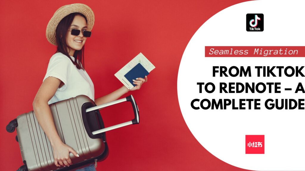 Seamless Migration: From TikTok to RedNote – A Complete Guide - Digital ...